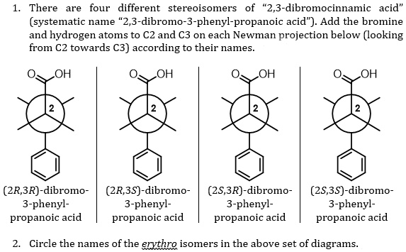 there are four different stereoisomers 23 dibromocinnamic acid ...