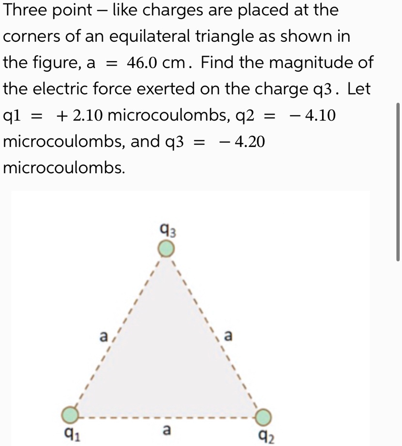 three point like charges are placed at the corners of an equilateral triangle as shown in the ...