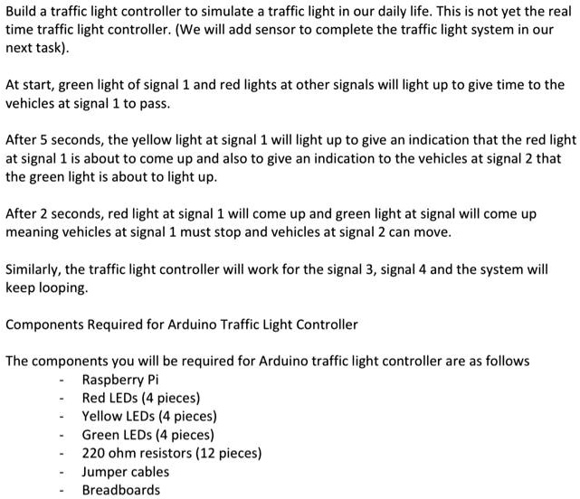 Solved Please Use Python To Do This Task And The Gpio Pin Using Raspberry Pi 4 Build A Traffic