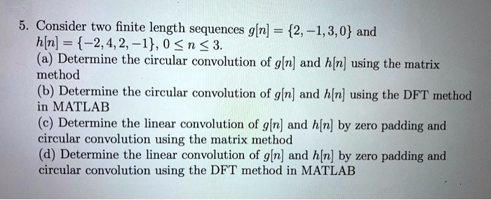 5consider two finite length sequences gn2 130 and hn 242 10n3 a ...