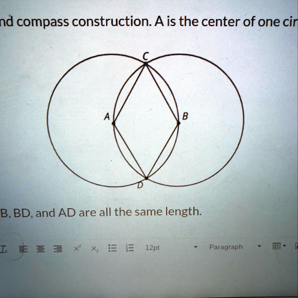The diagram is a straightedge and compass construction. A is the center ...