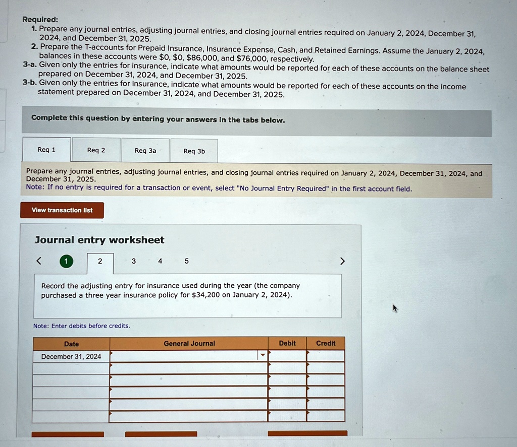 Required: 1. Prepare any journal entries, adjusting journal entries ...