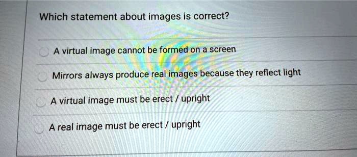 which statement about images is correct virtual image cannot be formed ...