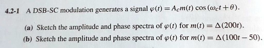 4.2-1 A DSB-SC modulation generates a signal ϕ(t) = Ac m(t) cos( t + θ ...