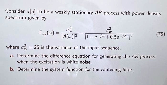 SOLVED: Please help. Consider x[n] to be a weakly stationary AR process ...