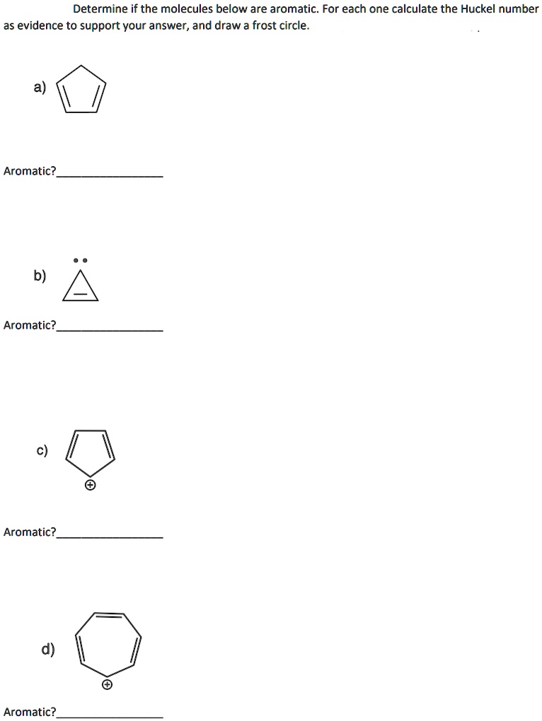 SOLVED: Determine if the molecules below are aromatic For each one ...