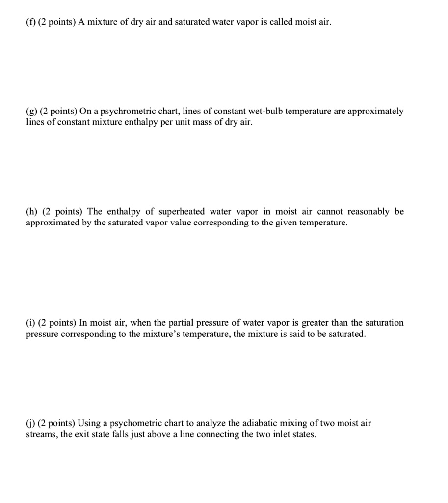 (f) (2 points) A mixture of dry air and saturated water vapor is called ...