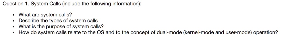 SOLVED: Question 1. System Calls (include the following information ...