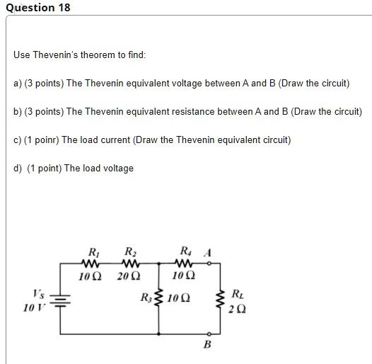 Question 18 Use Thevenin's theorem to find: a) (3 points) The Thevenin equivalent voltage ...