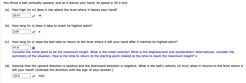 SOLVED: You throw the ball vertically upward and as it leaves your hand ...