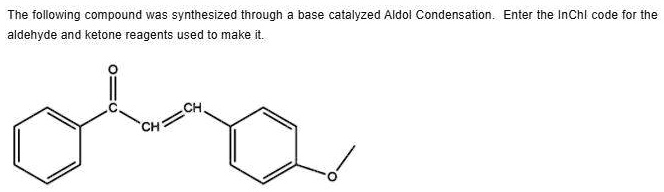 SOLVED: The following compound was synthesized through base-catalyzed ...