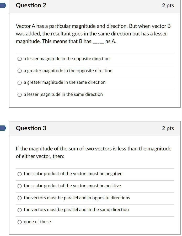 SOLVED: Question 2 2 pts Vector A has a particular magnitude and ... SOLVED: Question 2 2 pts Vector A has a particular magnitude and ...