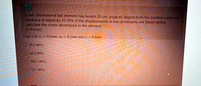 Two-dimensional bar element has a length of 20 cm and forms an angle of ...