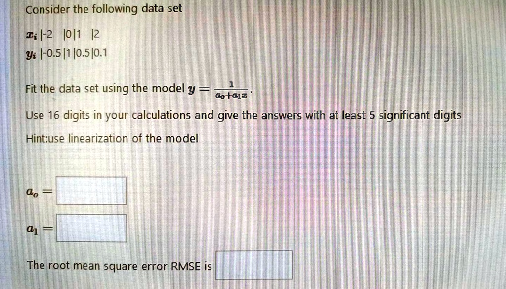 consider the following data set til 2 io1 12 yi 051 0501 fit the data set using the model y ...