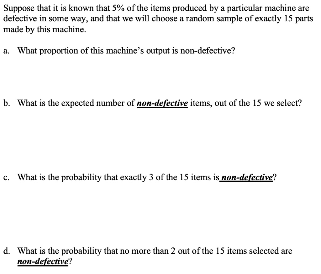 SOLVED: Suppose that it is known that 5% of the items produced by a particular machine are ...