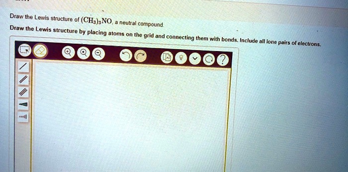 SOLVED: Draw the Lewis structure of ( (CHs)NO, Oraw neutral compound ...
