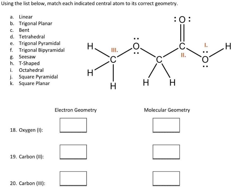 SOLVED: Using the list below, match each indicated central atom to its correct geometry: Linear ...