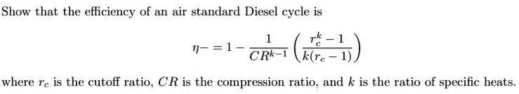 Show that the efficiency of an air standard Diesel cycle is η = 1 - (1 ...