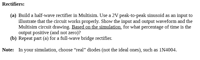 SOLVED: Rectifiers: a) Build a half-wave rectifier in Multisim. Use a 2V peak-to-peak sinusoid ...