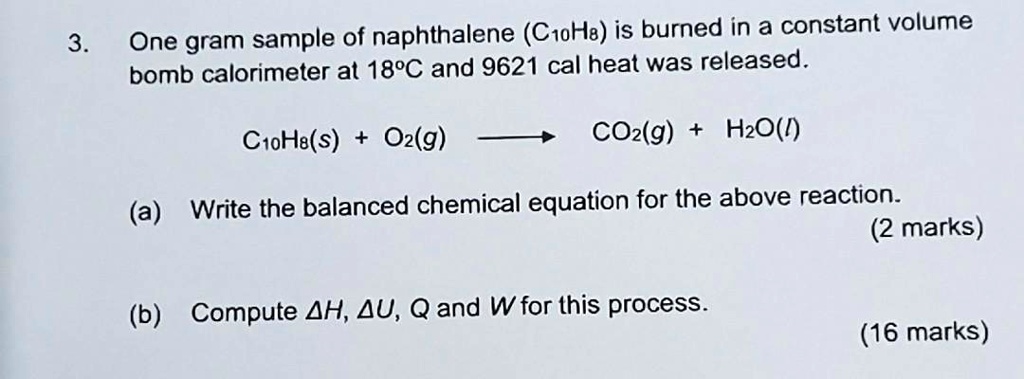 3 one gram sample of naphthalene c1ohla is burned in a constant volume ...