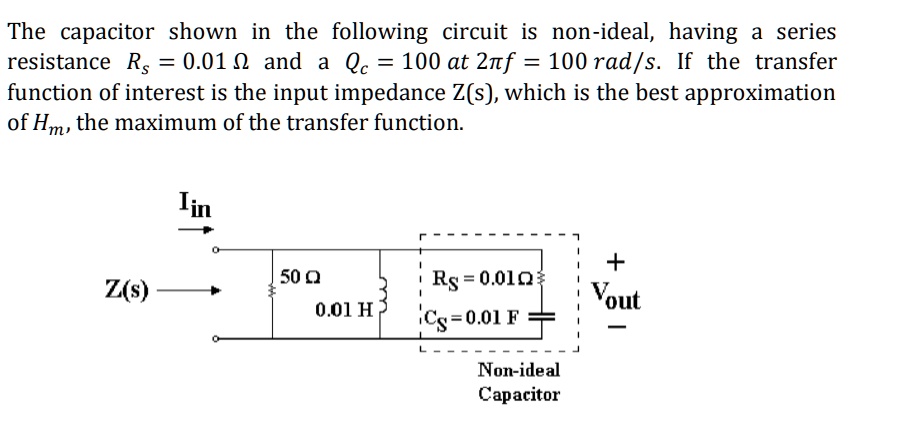 SOLVED: The capacitor shown in the following circuit is non-ideal, having a series resistance Rs ...