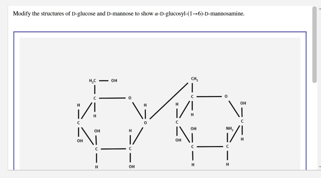 Modify the structures of D-glucose and D-mannose to show α-D-glucosyl-(1→6)-D-mannosamine.