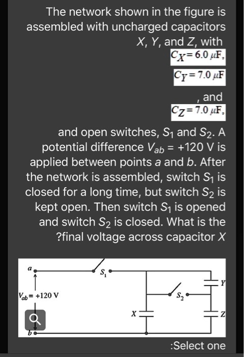 SOLVED: The network shown in the figure is assembled with uncharged capacitors X, Y, and Z, with ...