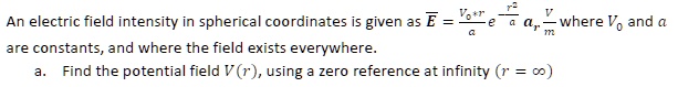 SOLVED: Vo*r V An electric field intensity in spherical coordinates is ...