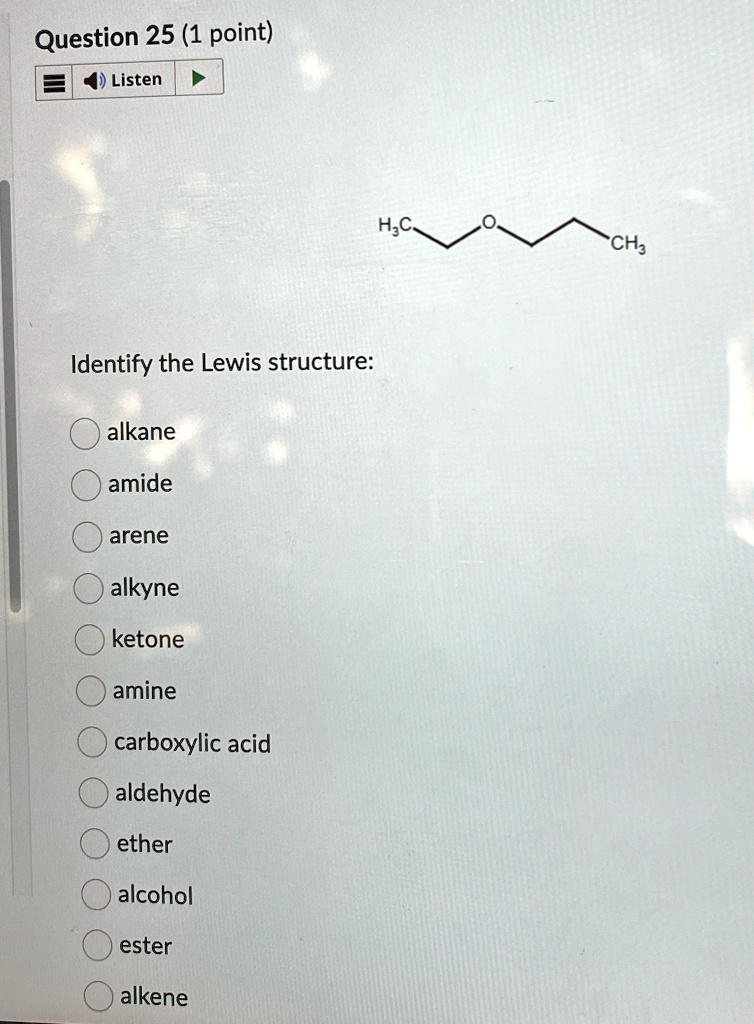 question 25 1 point listen identify the lewis structure alkane amide arene alkyne ketone amine ...