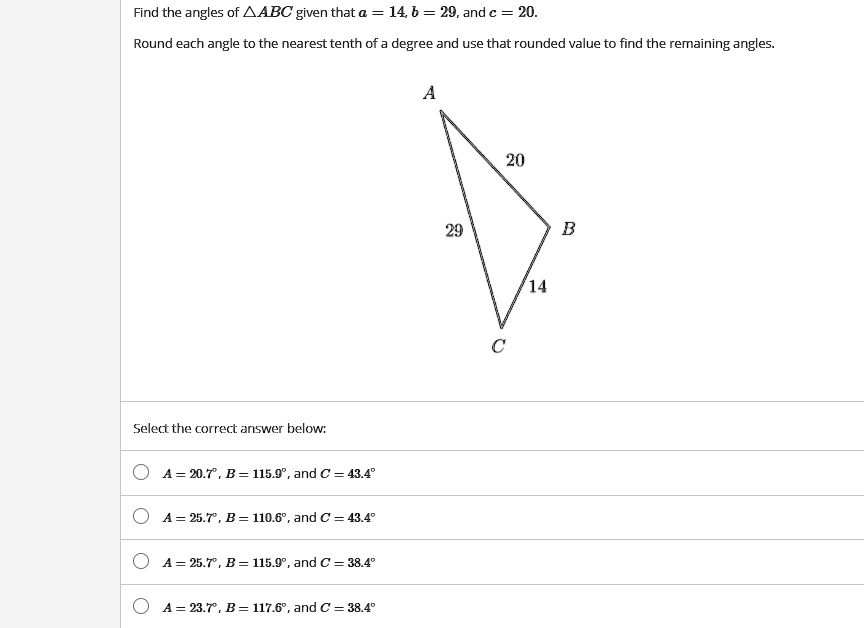 [GET ANSWER] find the angles of aabc given thata 14b 29and 20 round ...