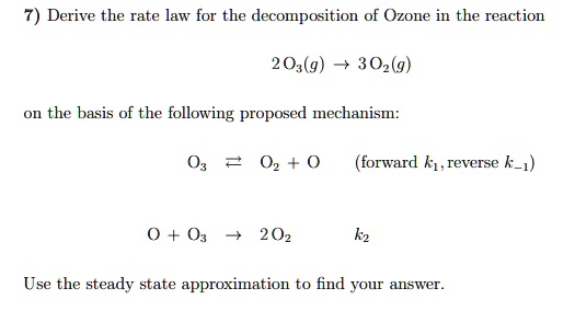 Derive the rate law for the decomposition of Ozone in the reaction 203 ...