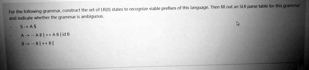 SOLVED: For the following grammar, construct the set of LR(0) states to ...