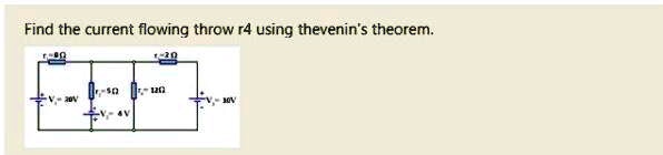 Find the current flowing through R4 using Thevenin's theorem.