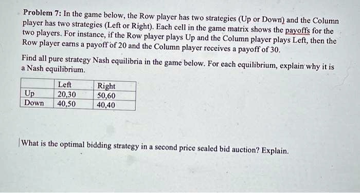 SOLVED: Problem 7: In the game below, the Row player has two strategies ...