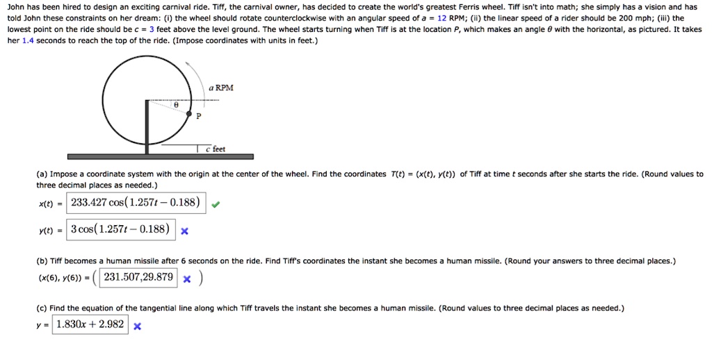 SOLVED: John has been hired to design an exciting carnival ride. Tiff ...