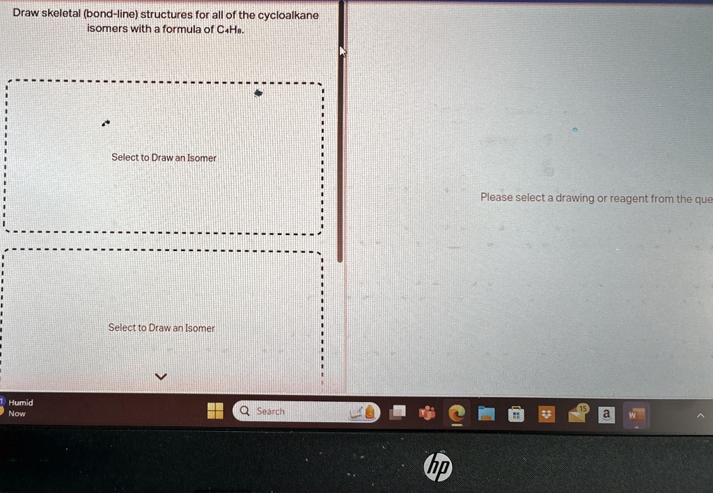 Draw Skeletal Bond Line Structures For All Of The Cycloalkane Isomers With A Formula Of C4h8