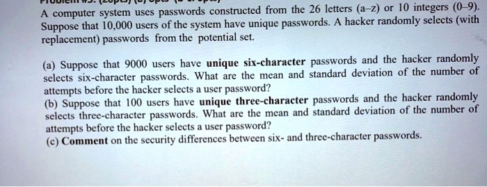 A Computer System Uses Passwords Constructed From The 26 Letters A Z Or 10 Integers 0 9 The