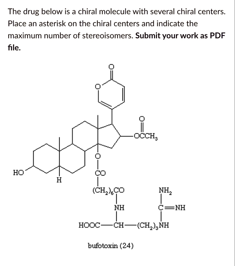 SOLVED: The drug below is a chiral molecule with several chiral centers ...