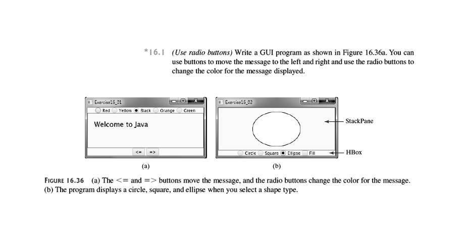 SOLVED: I6.I (Use radio buttons) Write a GUI program as shown in Figure 16.36a. You can use ...