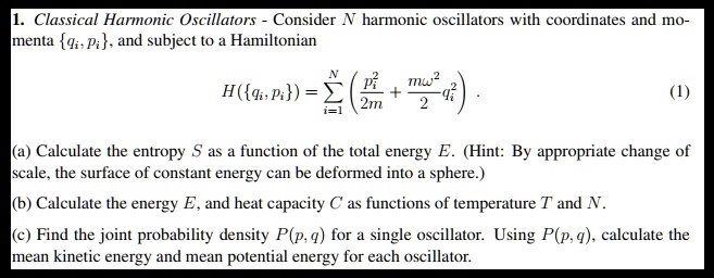 [GET ANSWER] 1. Classical Harmonic Oscillators - Consider N harmonic oscillators with ...