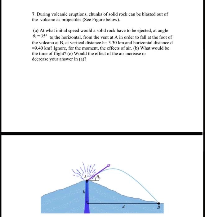 SOLVED: During volcanic eruptions, chunks of solid rock can be blasted ...