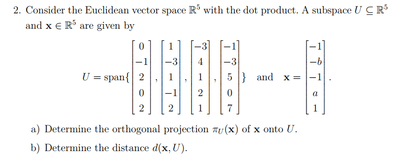 2. Consider the Euclidean vector space ℝ^5 with the dot product. A ...