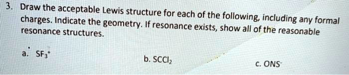 draw the acceptable lewis structure for charges indicate the each of ...