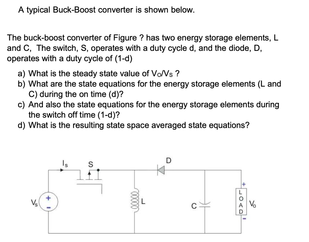 SOLVED: A typical Buck-Boost converter is shown below. The buck-boost ...