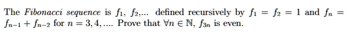 SOLVED: The Fibonacci sequence is fi, fz .. defined recursively by fi = fz = 1 and fn fn-1 + fn ...