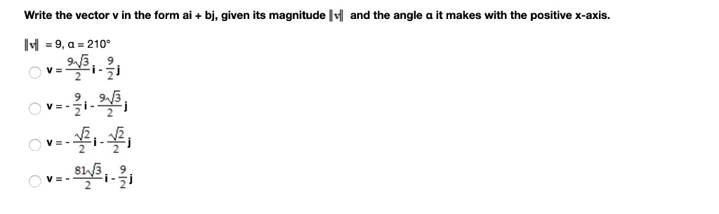SOLVED:Write the vector v in the form ai + bj; given its magnitude Ilvl and the angle a it makes ...