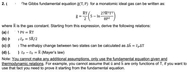 SOLVED: 2. rhe Gibbs fundamental equation gT,P for a monatomic ideal ...