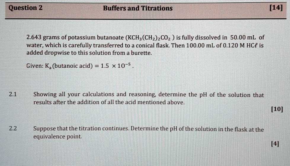 question 2 buffers and titrations 14 2643 grams of potassium butanoate ...