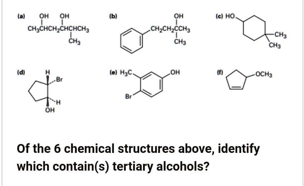 SOLVED: (a) None of the structures contain tertiary alcohols. (b) None ...