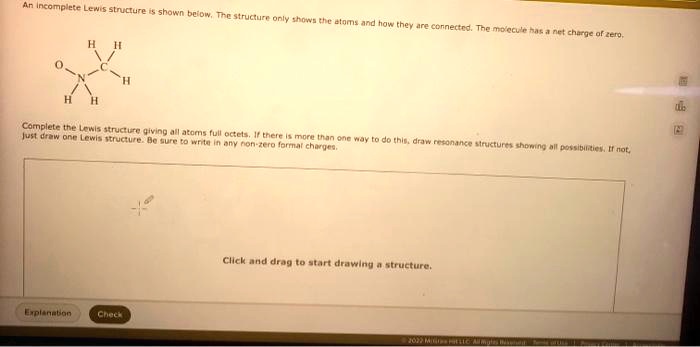 An incomplete Lewis structure is shown below. The structure only shows ...